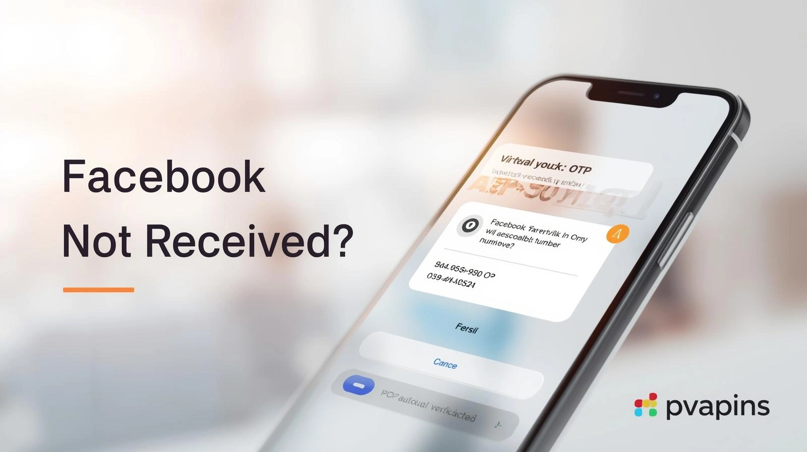 Facebook OTP Not Received? Fix it Fast - PVAPins