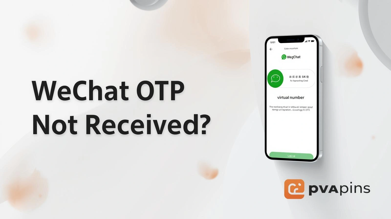 WeChat OTP Not Received? Fast Ways to Get - PVAPins